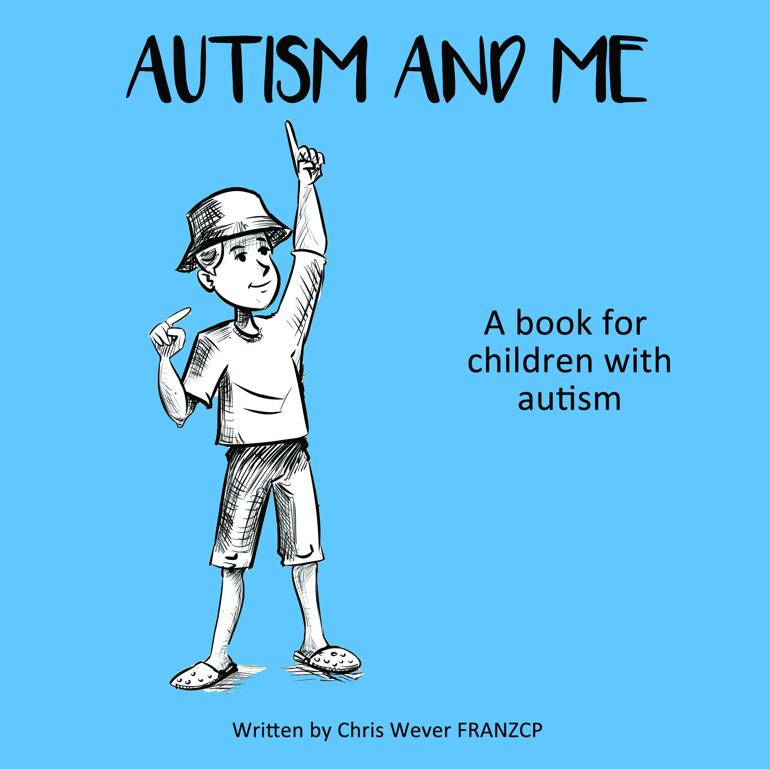Autism and Me: A book for children with autism: Wever, Chris ...