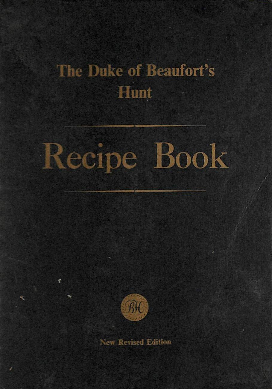 The Duke of Beaufort's Hunt recipe book: unknown author: Amazon.com: Books