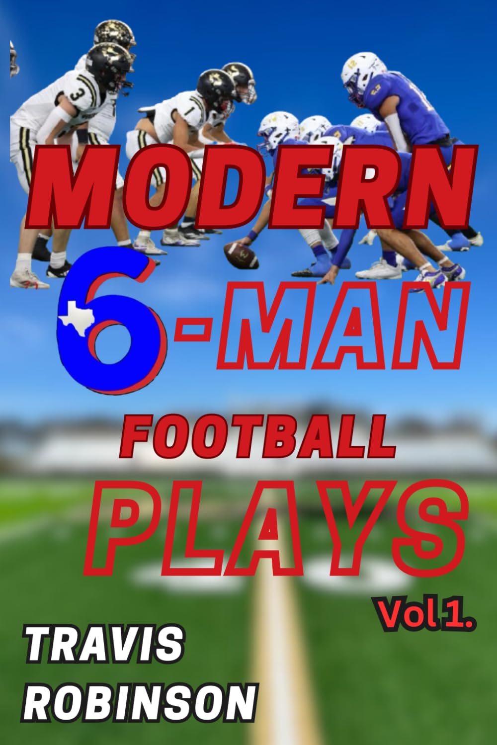 Modern Six Man Football Plays: Robinson, Travis: 9798285439202: Amazon ...