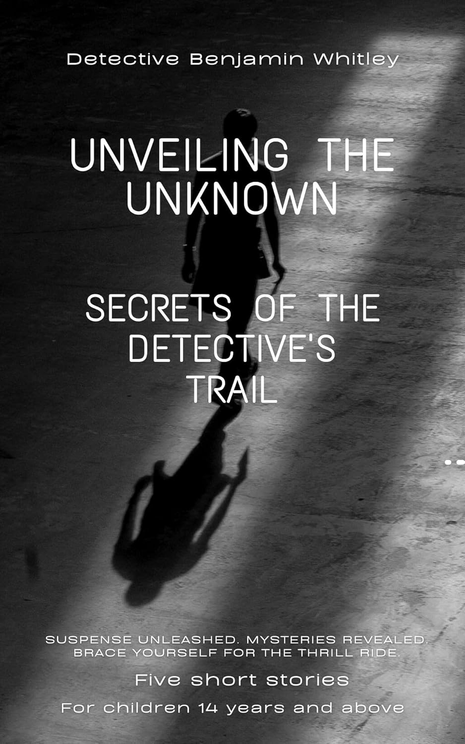 Amazon.com: Detective Benjamin Whitley "Unveiling the Unknown: Secrets of the Detective's Trail ...