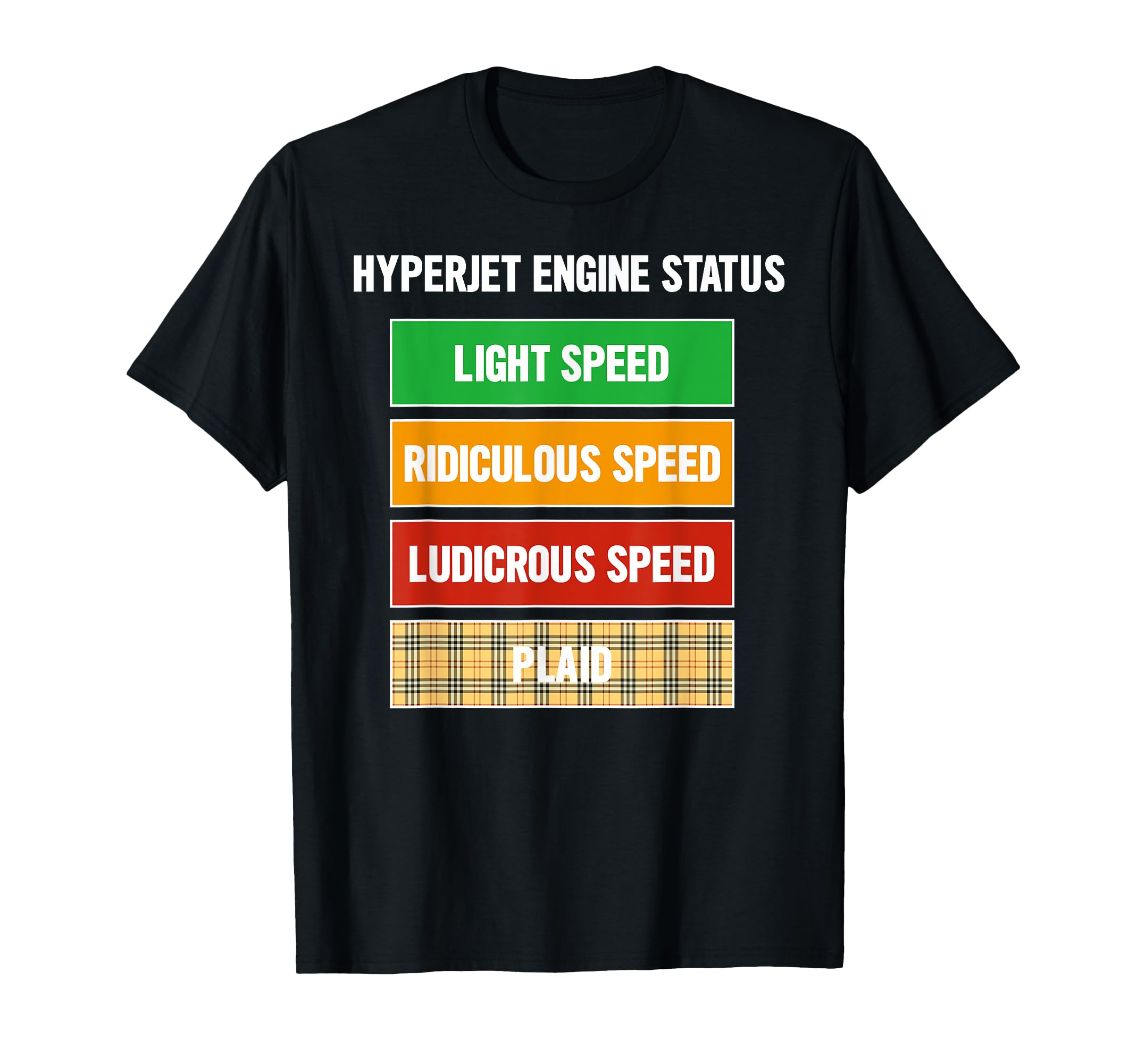 Amazon.com: Funny Nerdy Hyperjet Engine Status Ludicrous Speed Plaid T ...