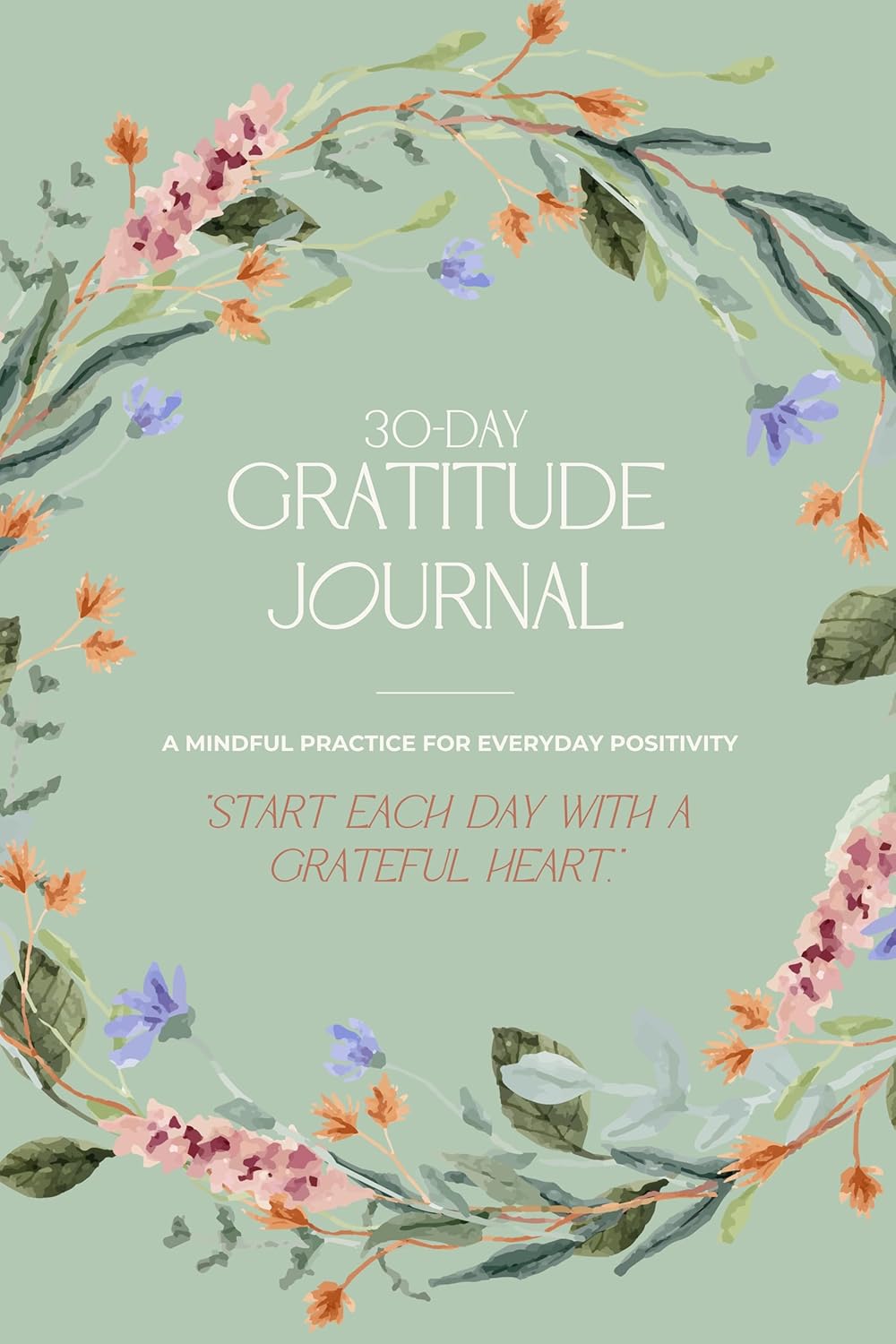 30-Day Gratitude Journal: A Mindful Practice for Everyday Positivity ...