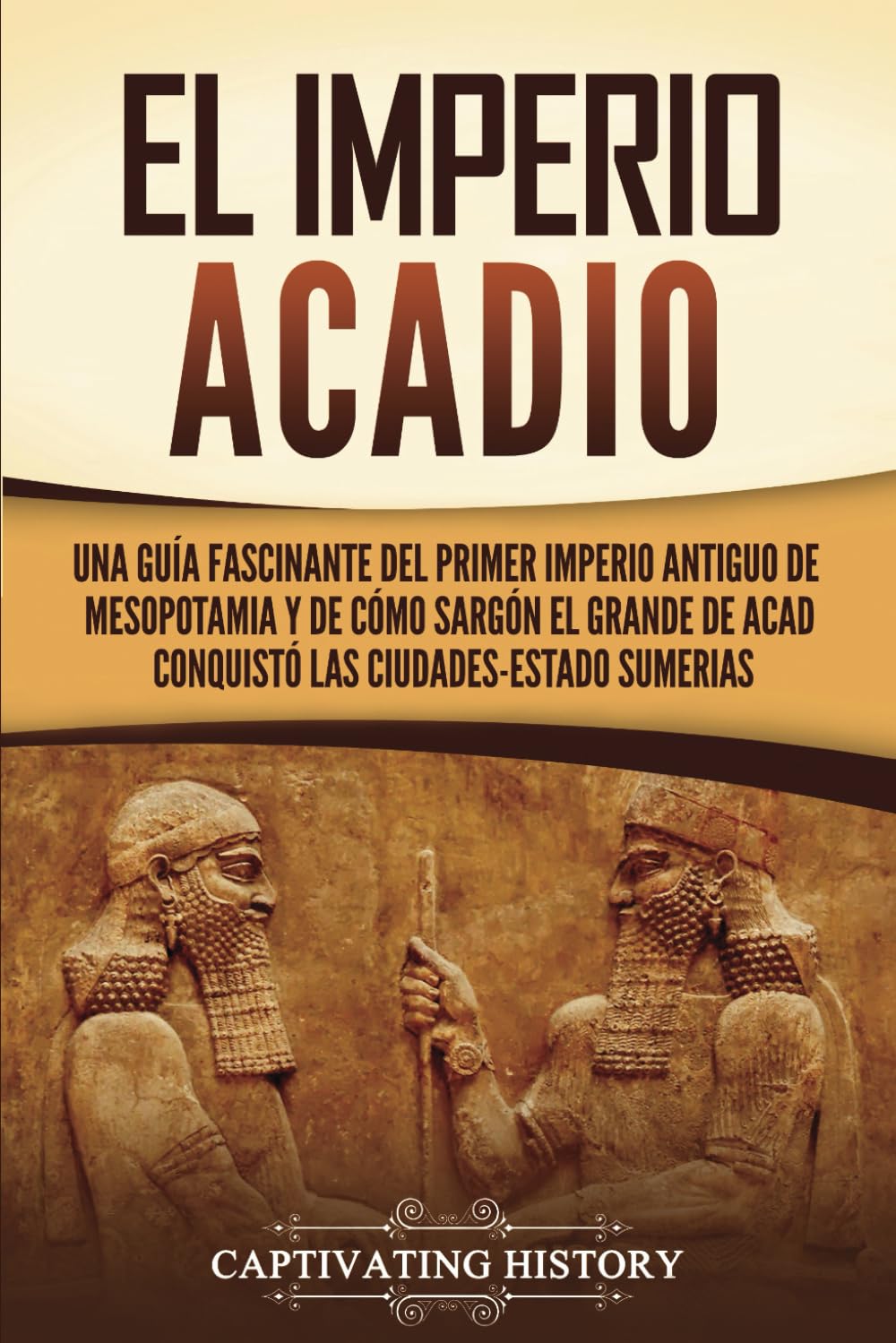 El Imperio acadio: Una guía fascinante del primer imperio antiguo de ...