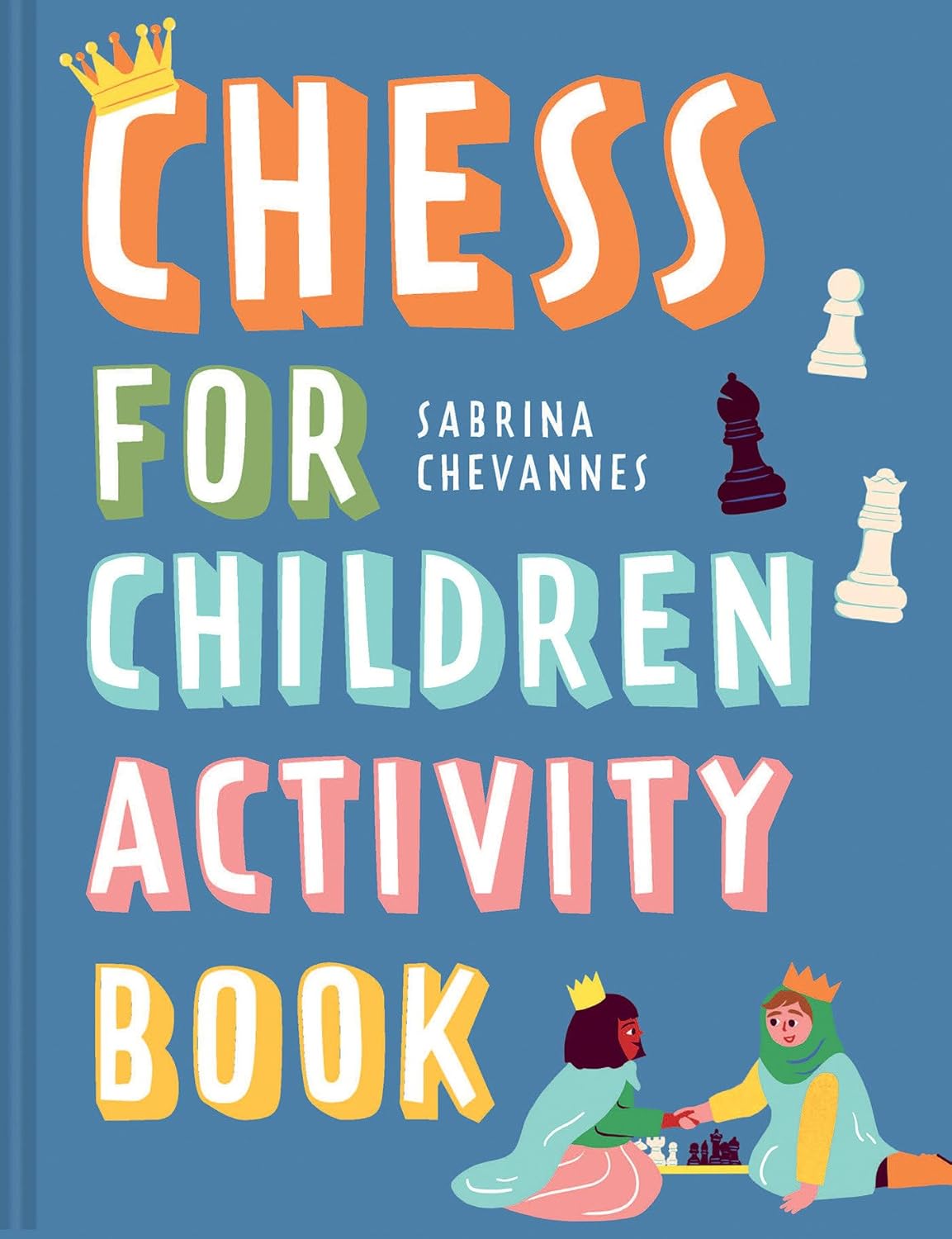 Chess for Children Activity Book: Chevannes, Sabrina: 9781849949026 ...