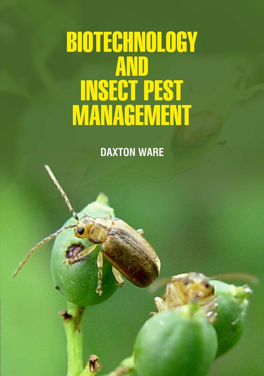 Biotechnology and Insect Pest Management by Daxton Ware: Daxton Ware ...