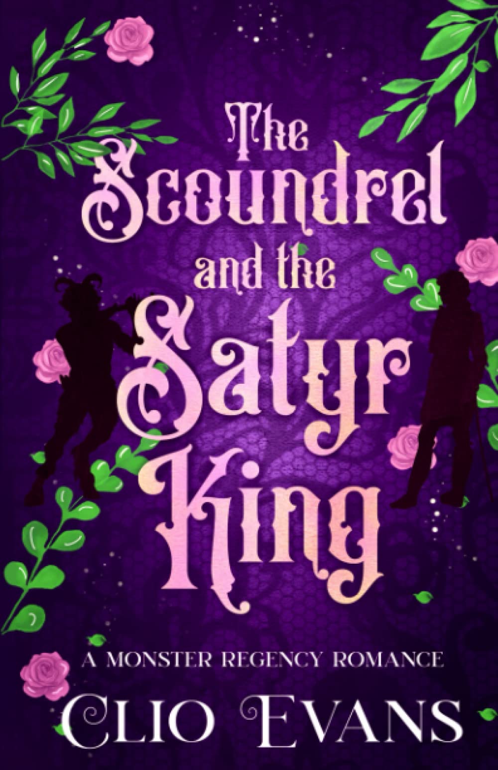 The Scoundrel and the Satyr King: A MM Monster Regency Romance: Evans ...