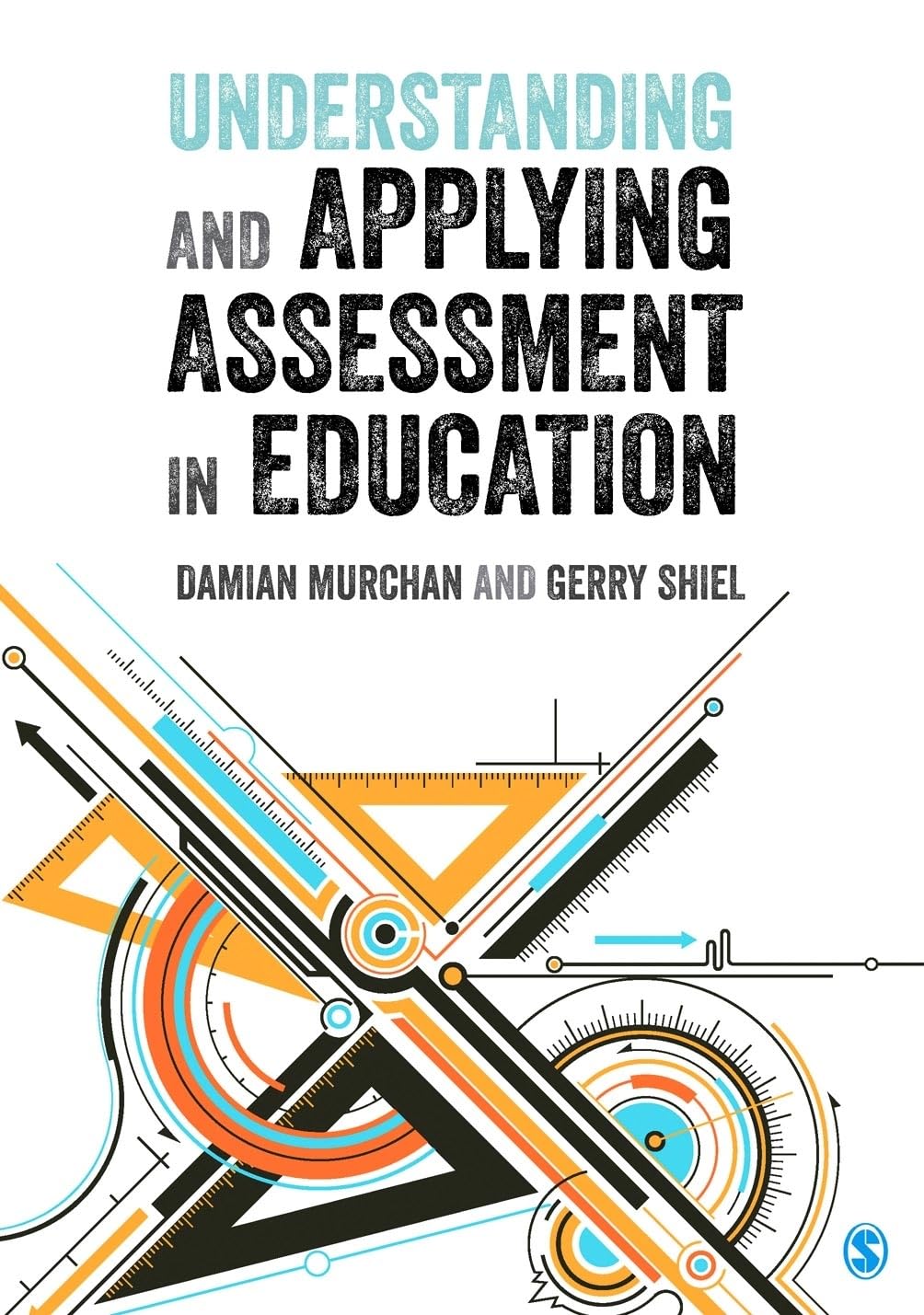 Understanding and Applying Assessment in Education: Murchan, Damian ...