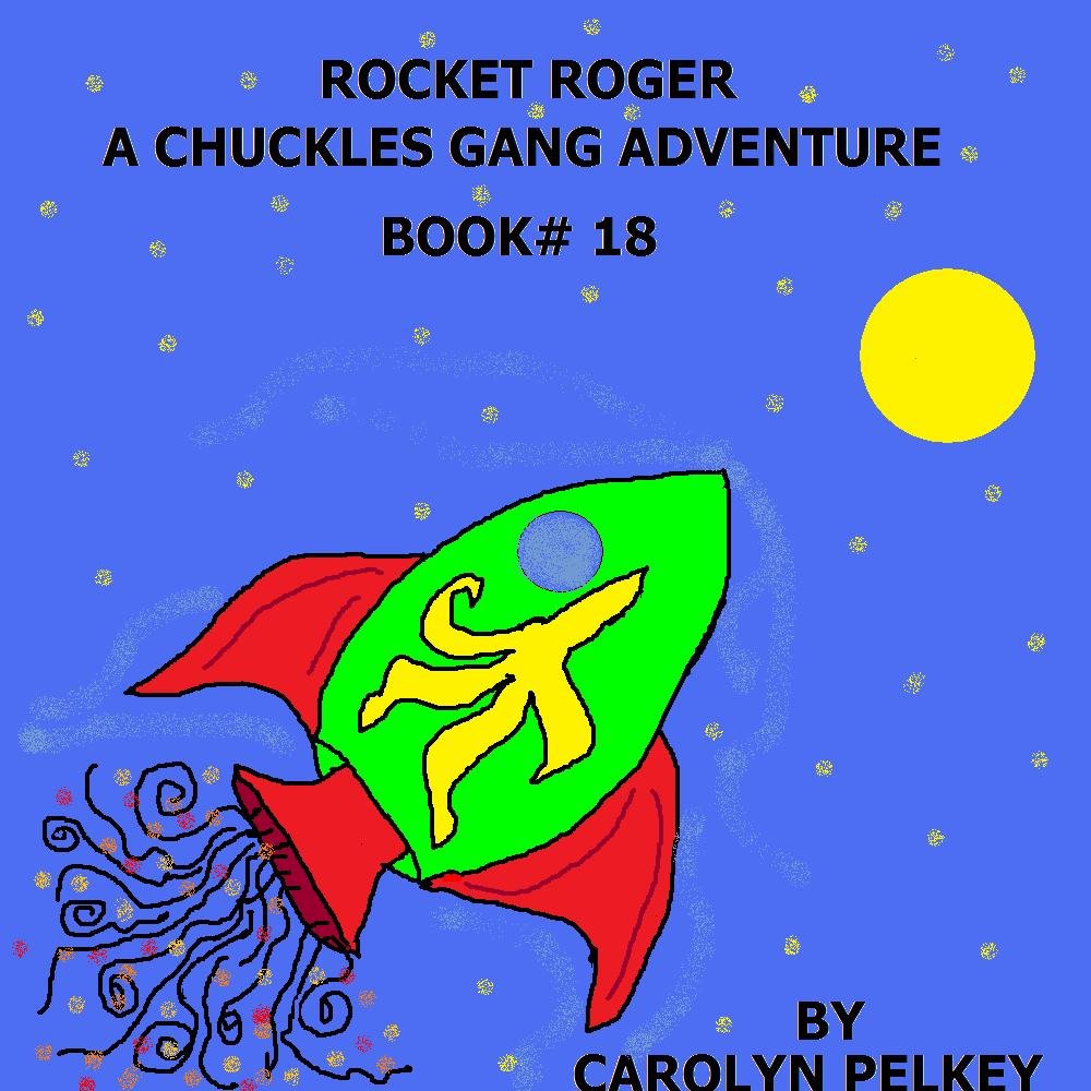 Amazon.com: Rocket Roger (A Chuckles Gang Adventure Book 26) eBook ...