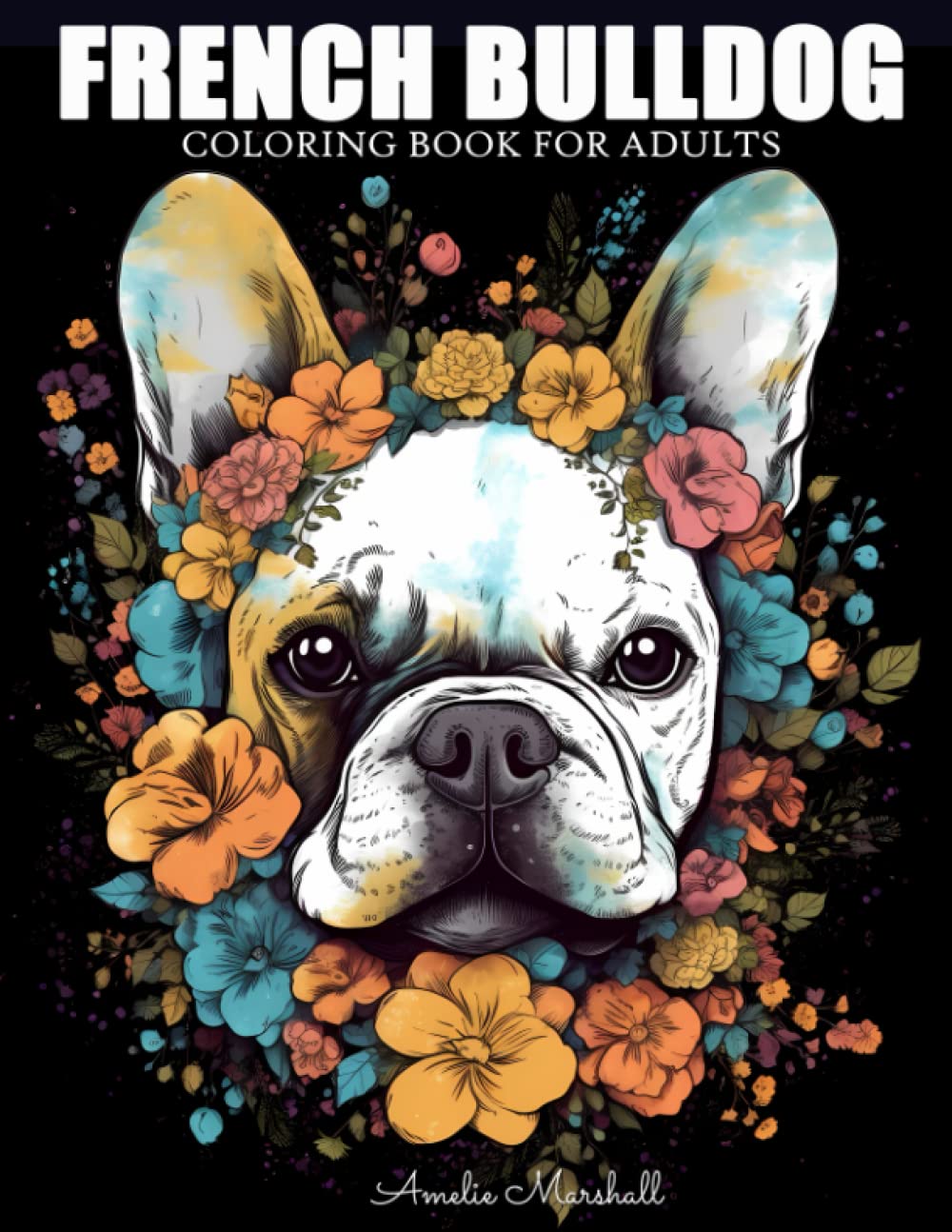 Amazon.com: French Bulldog Coloring Book: A Funny Dog Lovers Coloring ...