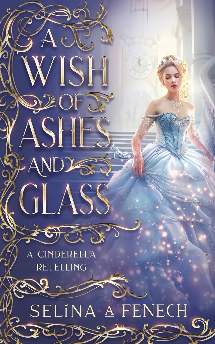 Amazon.com: A Wish of Ashes and Glass: A Cinderella Retelling (Fairy Tale Wishes): 9781922390769 ...