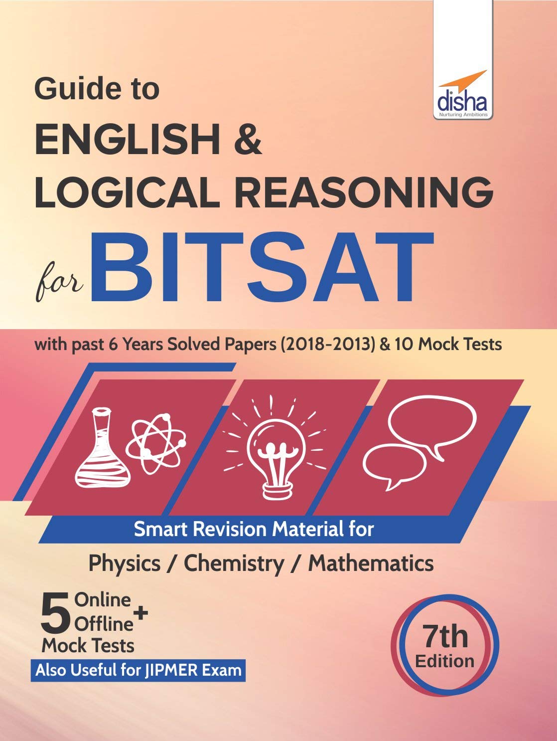 Guide to English & Logical Reasoning for BITSAT with past 6 Year Solved Papers (2018-2013) & 10 ...