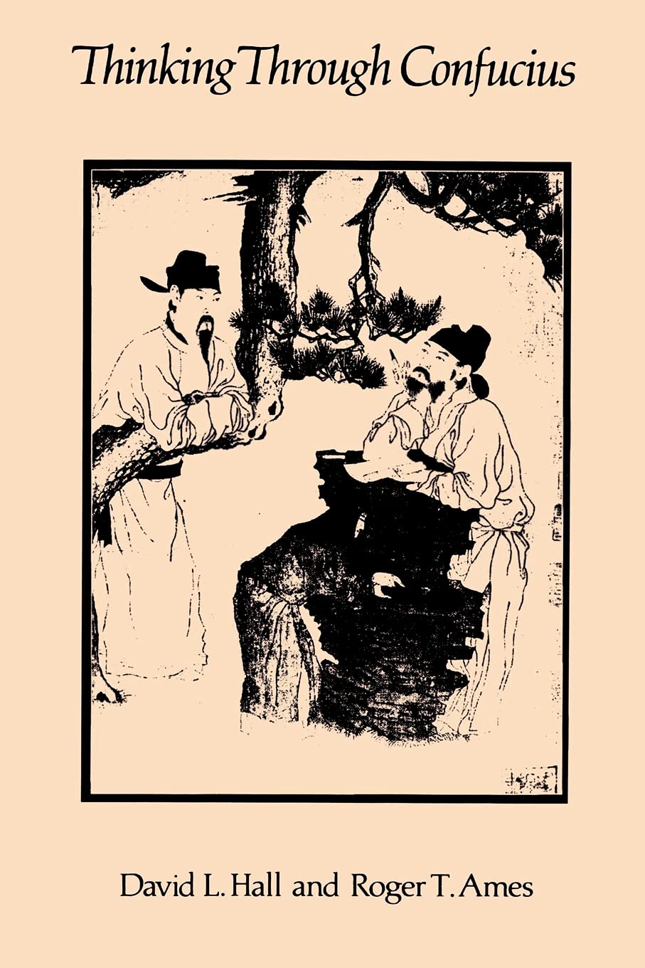 Thinking Through Confucius (SUNY Series in Systematic Philosophy): Hall ...