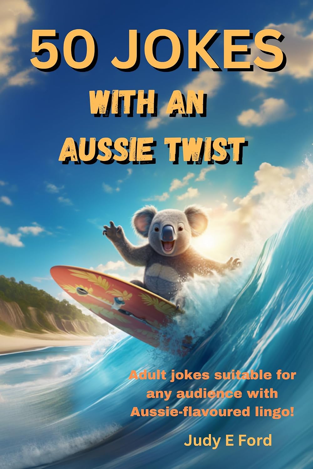 50 Jokes with an Aussie Twist: Adult Jokes suitable for any adult with ...