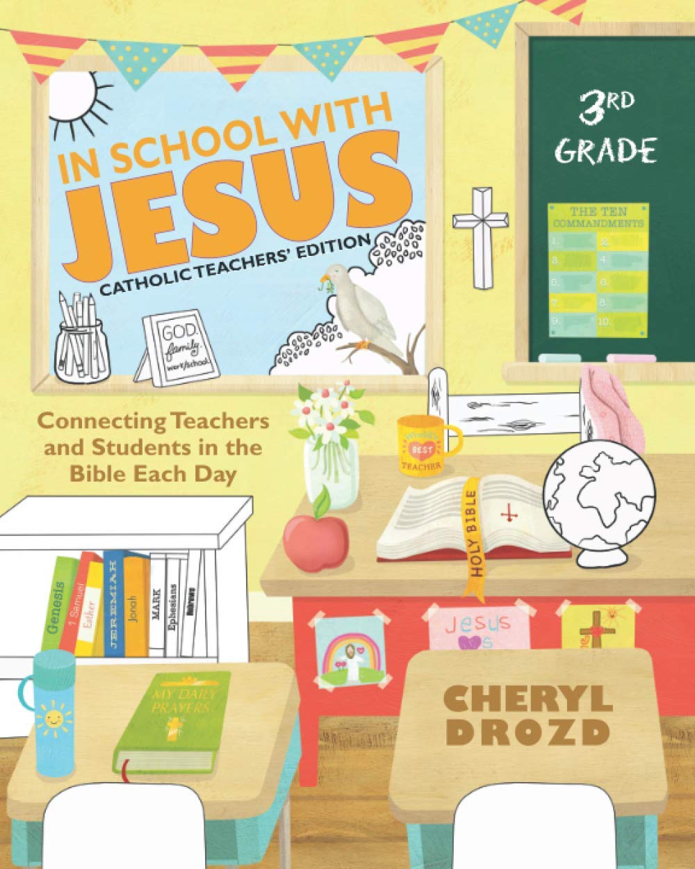 In School With Jesus: 3rd Grade: Connecting Teachers and Students in ...