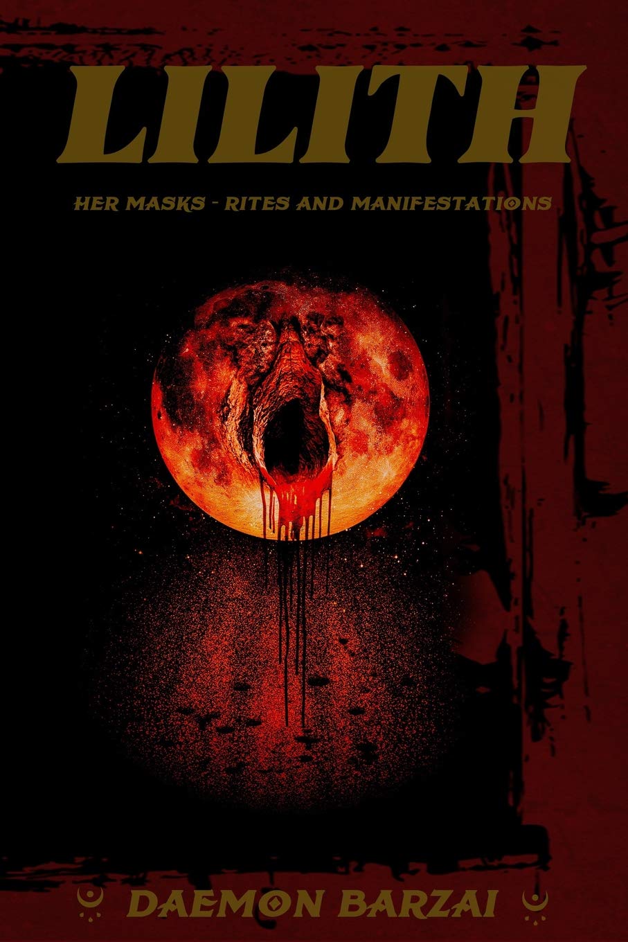 Amazon.com: Lilith: her Masks - Rites and Manifestations: 9781790477036 ...