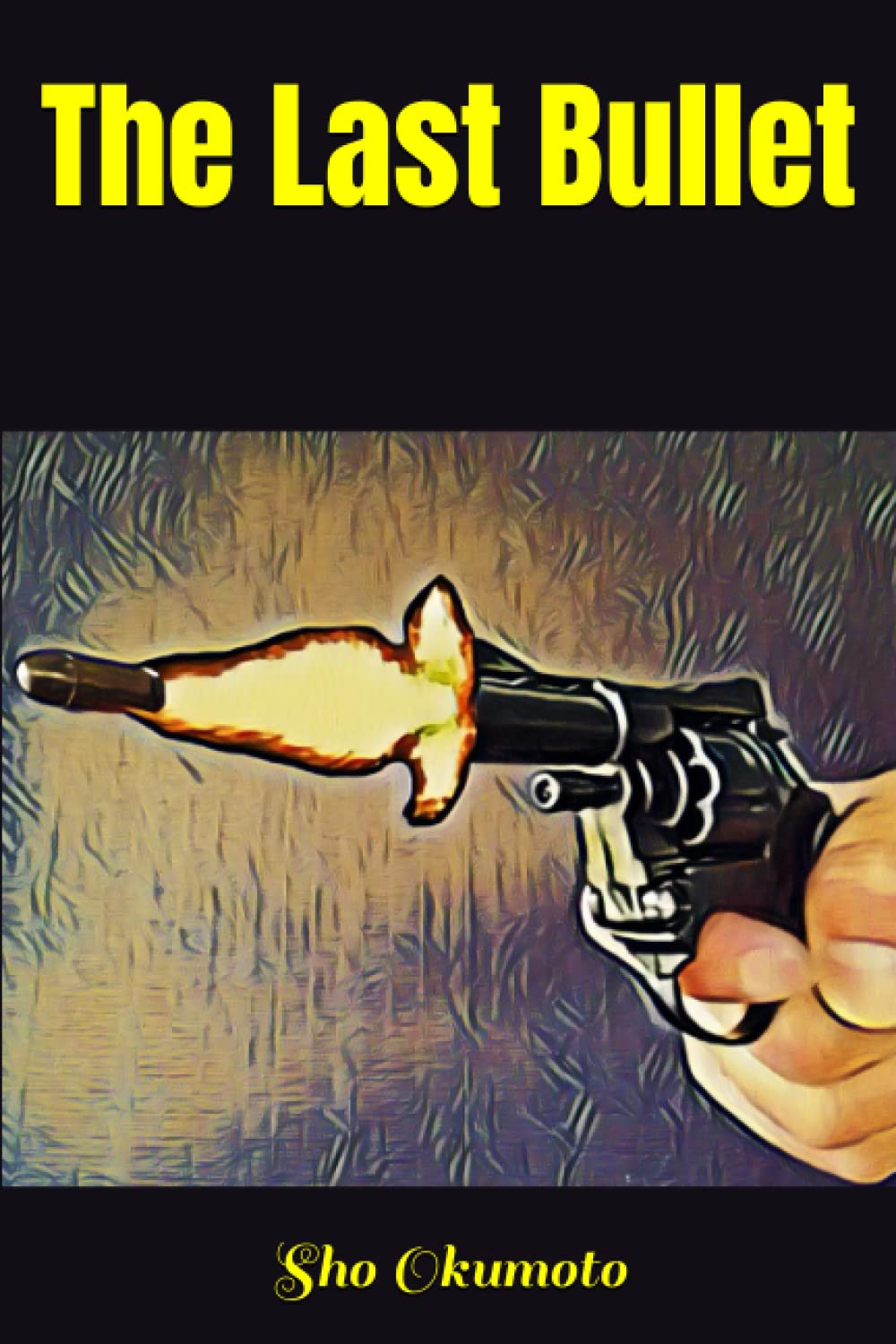 Amazon.com: The Last Bullet: 9798370208591: Okumoto, Sho: Books