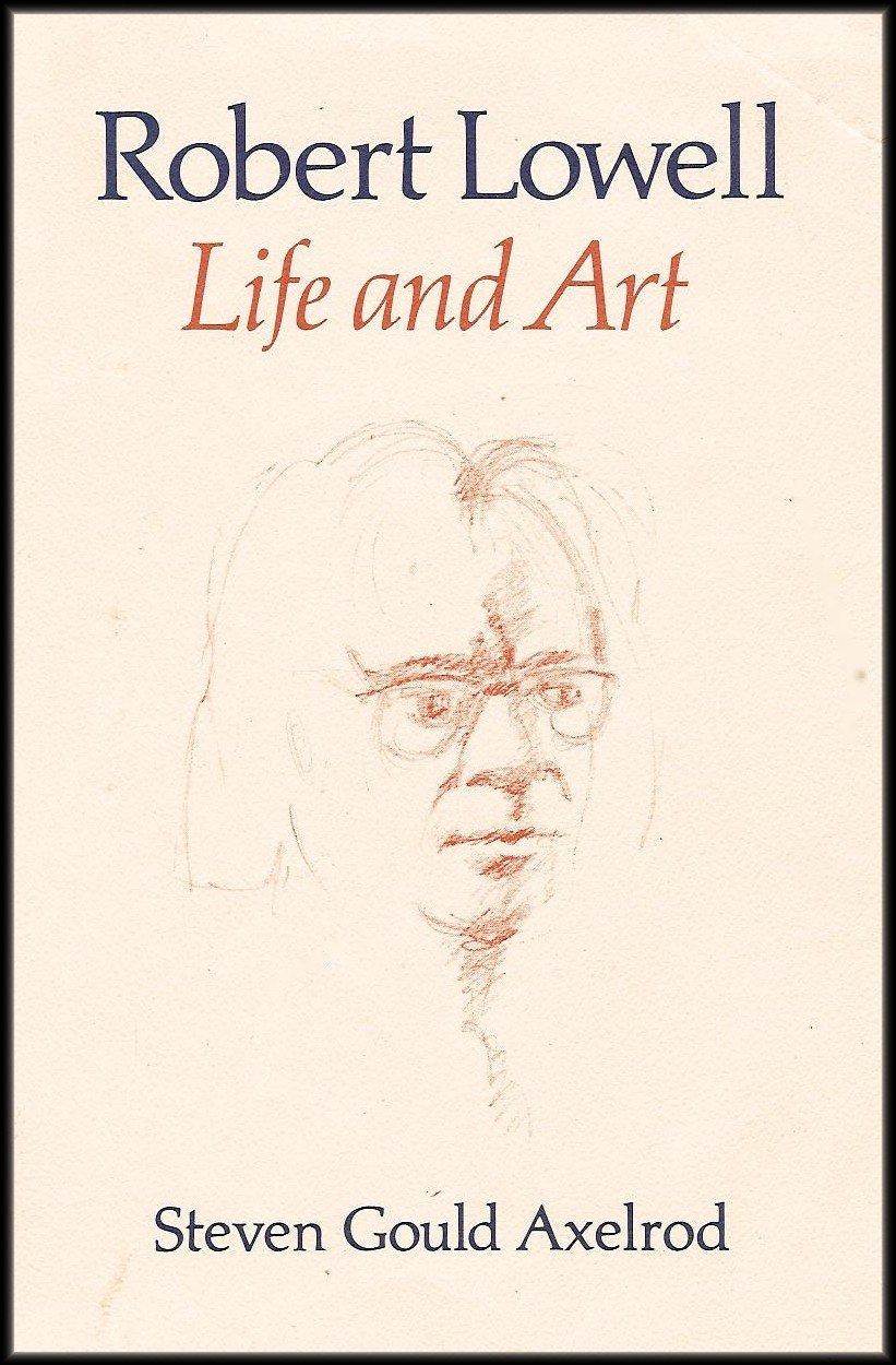 Robert Lowell: Life and Art (A Detailed Analysis of All Aspects of ...