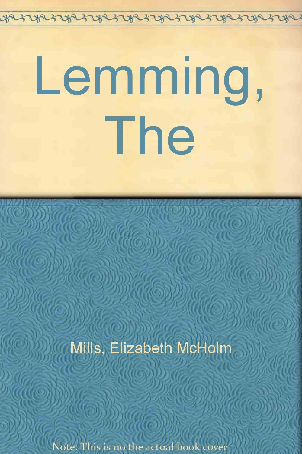 The Lemming: Elizabeth McHolm Mills: 9780861160242: Amazon.com: Books