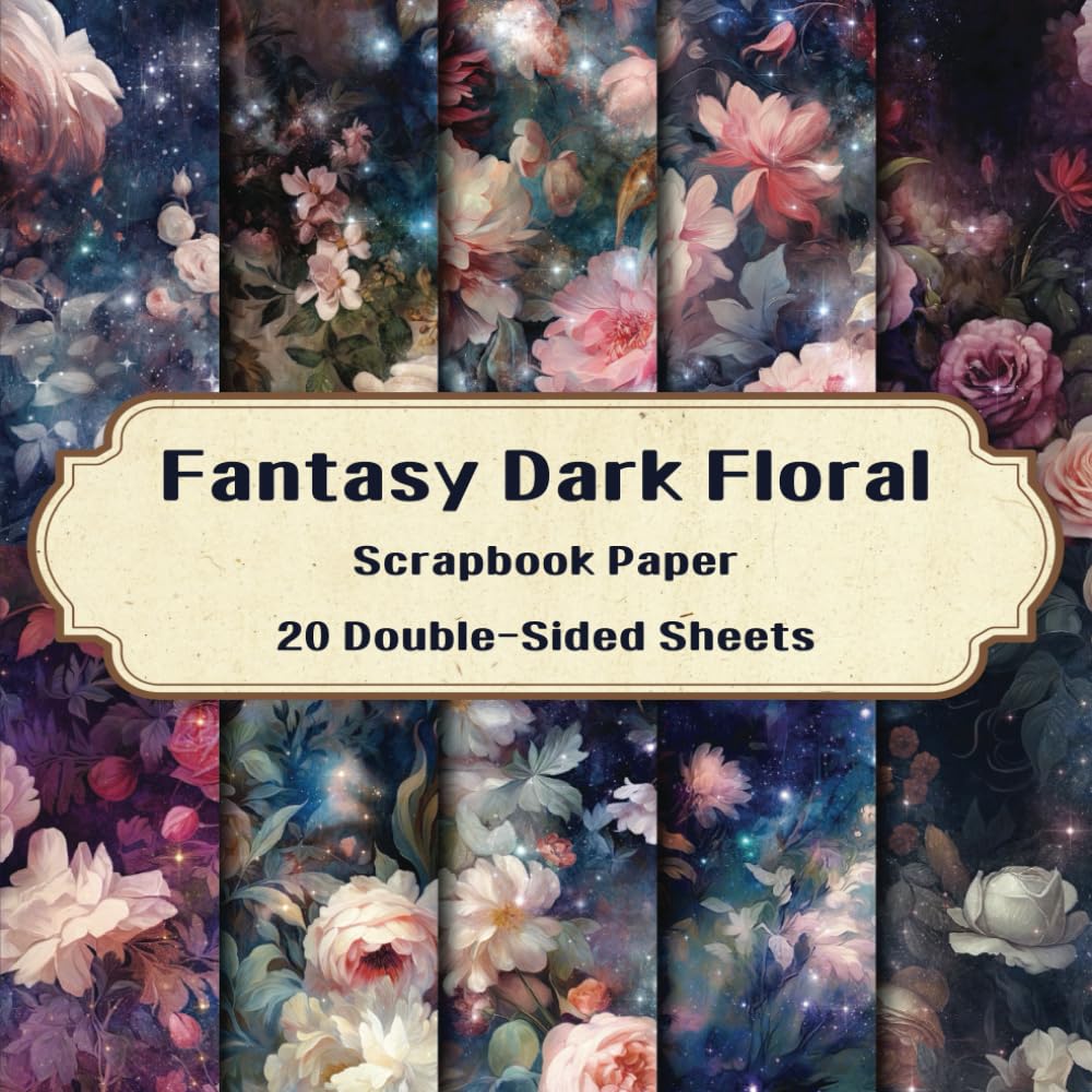 Fantasy Dark Floral Scrapbook Paper: 20 Double-Sided Sheets for ...