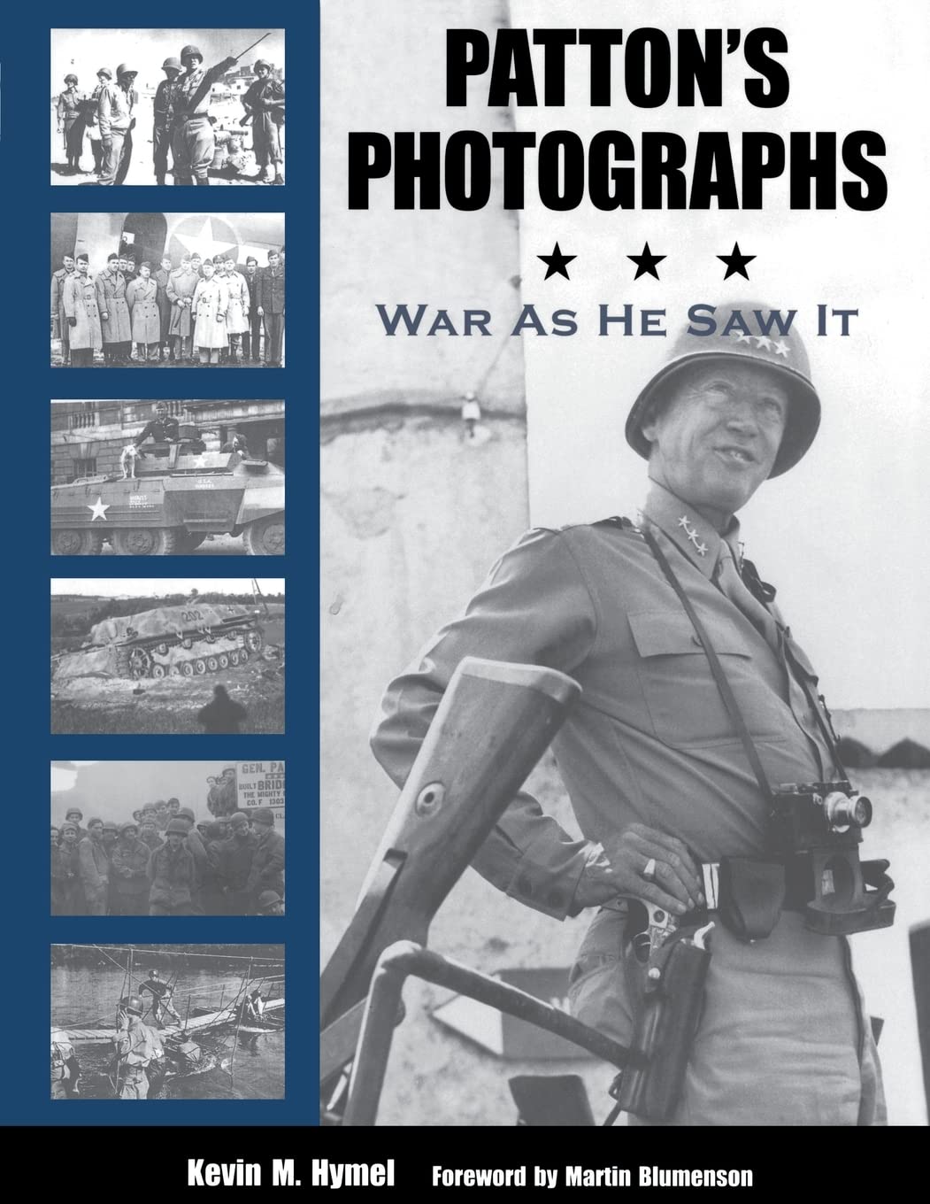 Patton's Photographs: War as He Saw It: Kevin M. Hymel: 9781574888720 ...