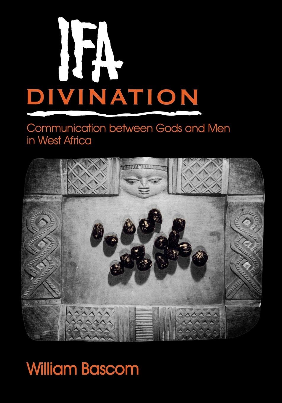 Ifa Divination: Communication between Gods and Men in West Africa ...