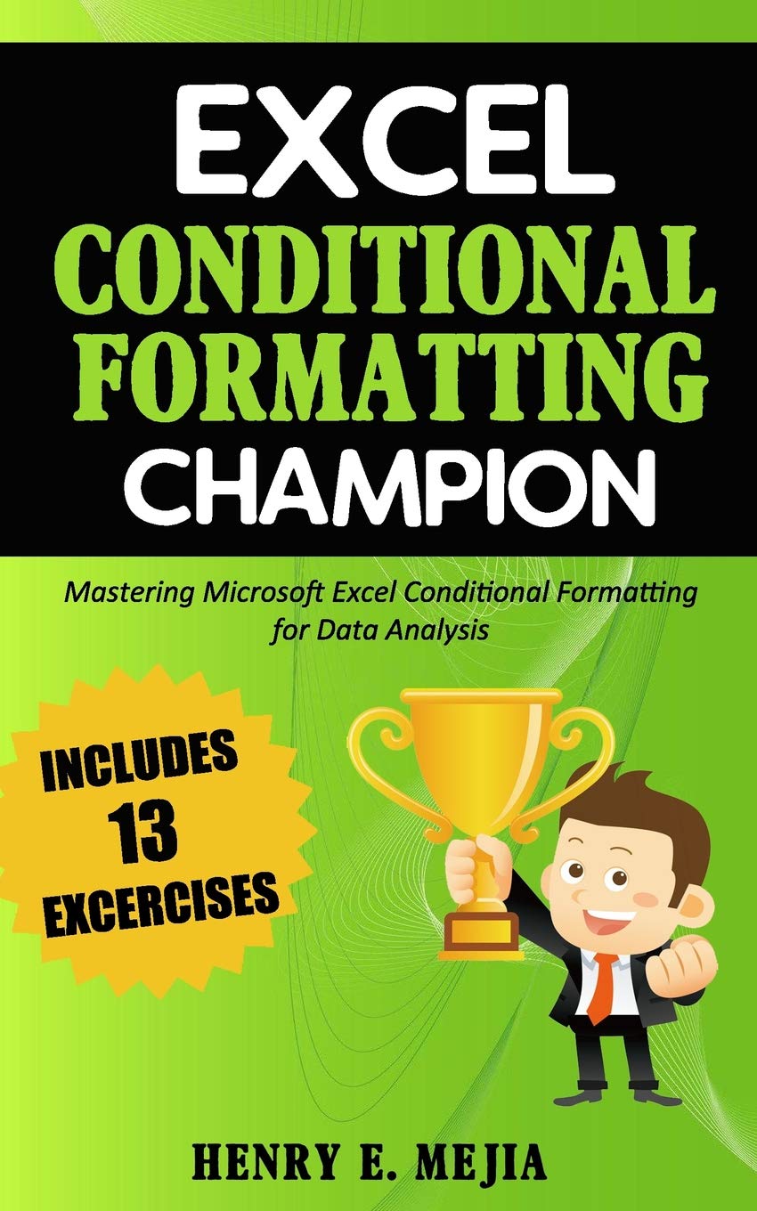 Excel Conditional Formatting Champion Mastering Microsoft Excel Conditional Formatting Data ...