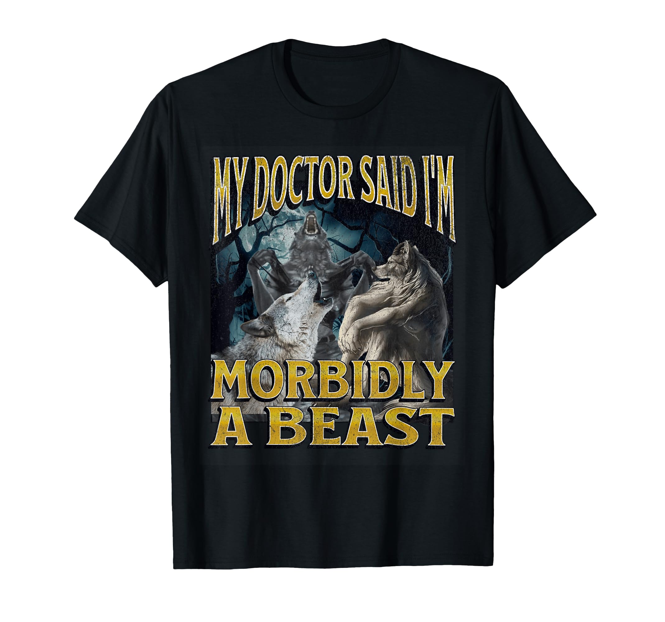 Amazon.com: Morbidly A Beast Funny Cringe Alpha Werewolf Wolf Meme T ...