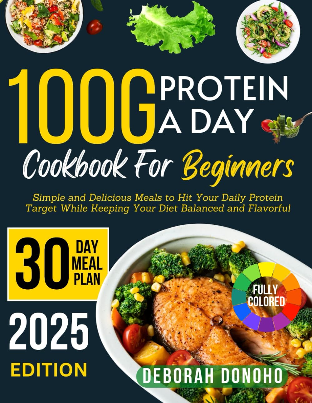 100g protein a day cookbook for beginners: Simple and Delicious Meals ...