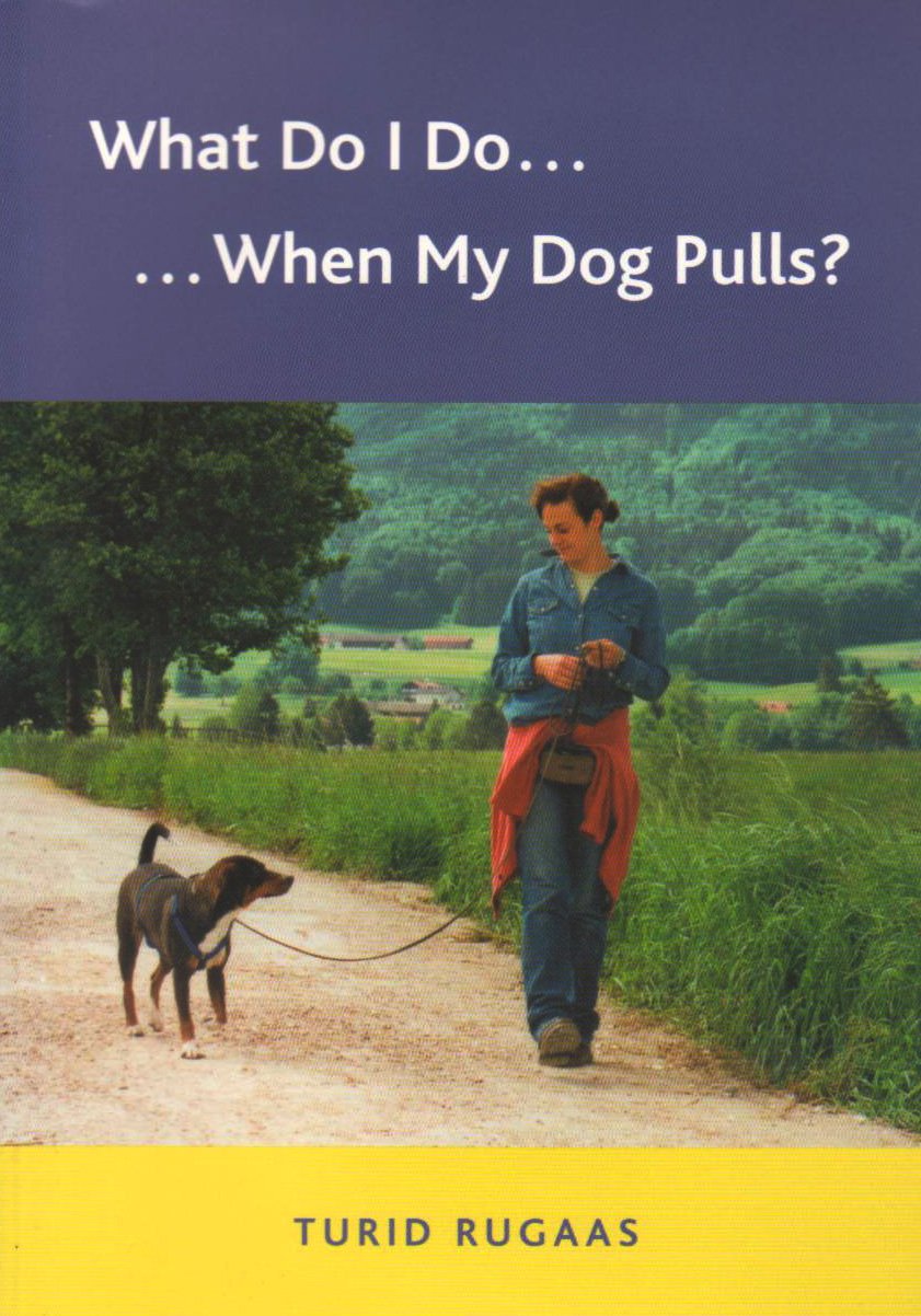 What Do I Do.... When My Dog Pulls?: Rugaas, Turid: 9780954803209 ...