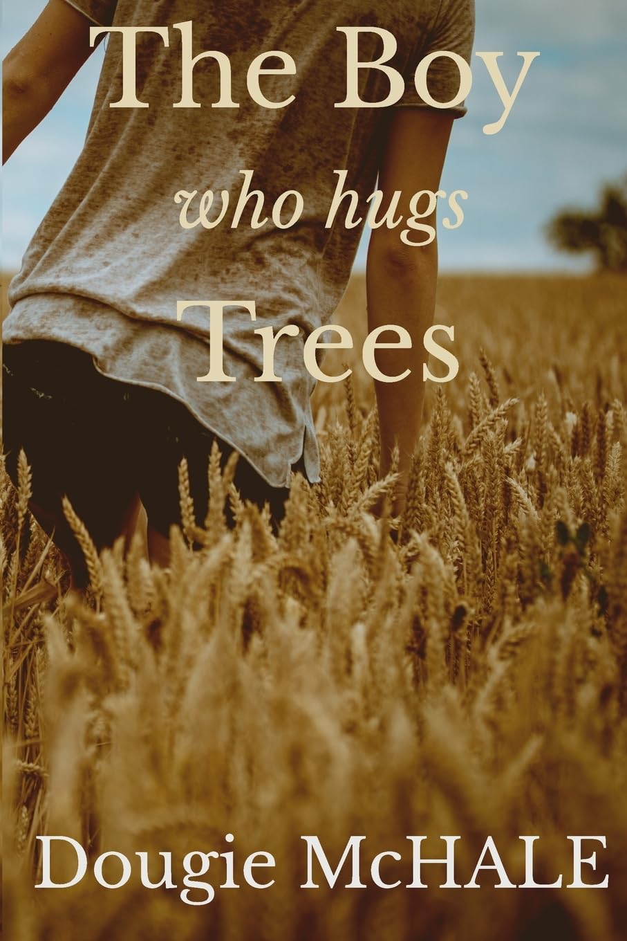 The Boy Who Hugs Trees (The Hellenic Collection): McHale, Dougie ...