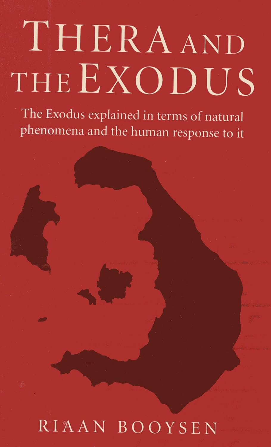 Thera and the Exodus: The Exodus Explained in Terms of Natural ...