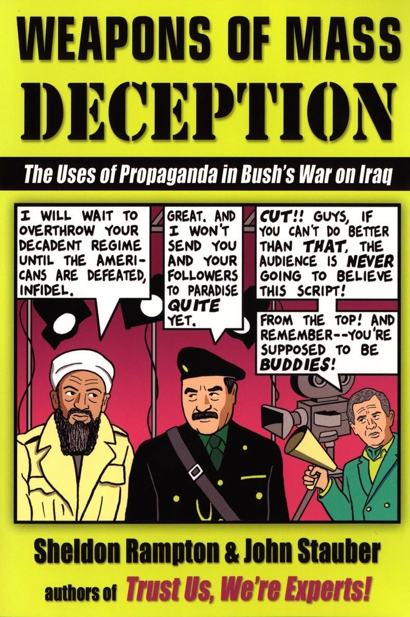Weapons of Mass Deception: The Uses of Propaganda in Bush's War on Iraq ...