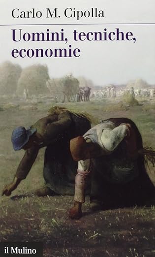 Uomini, tecniche, economie : Cipolla, Carlo M., Praussello, Franco ...