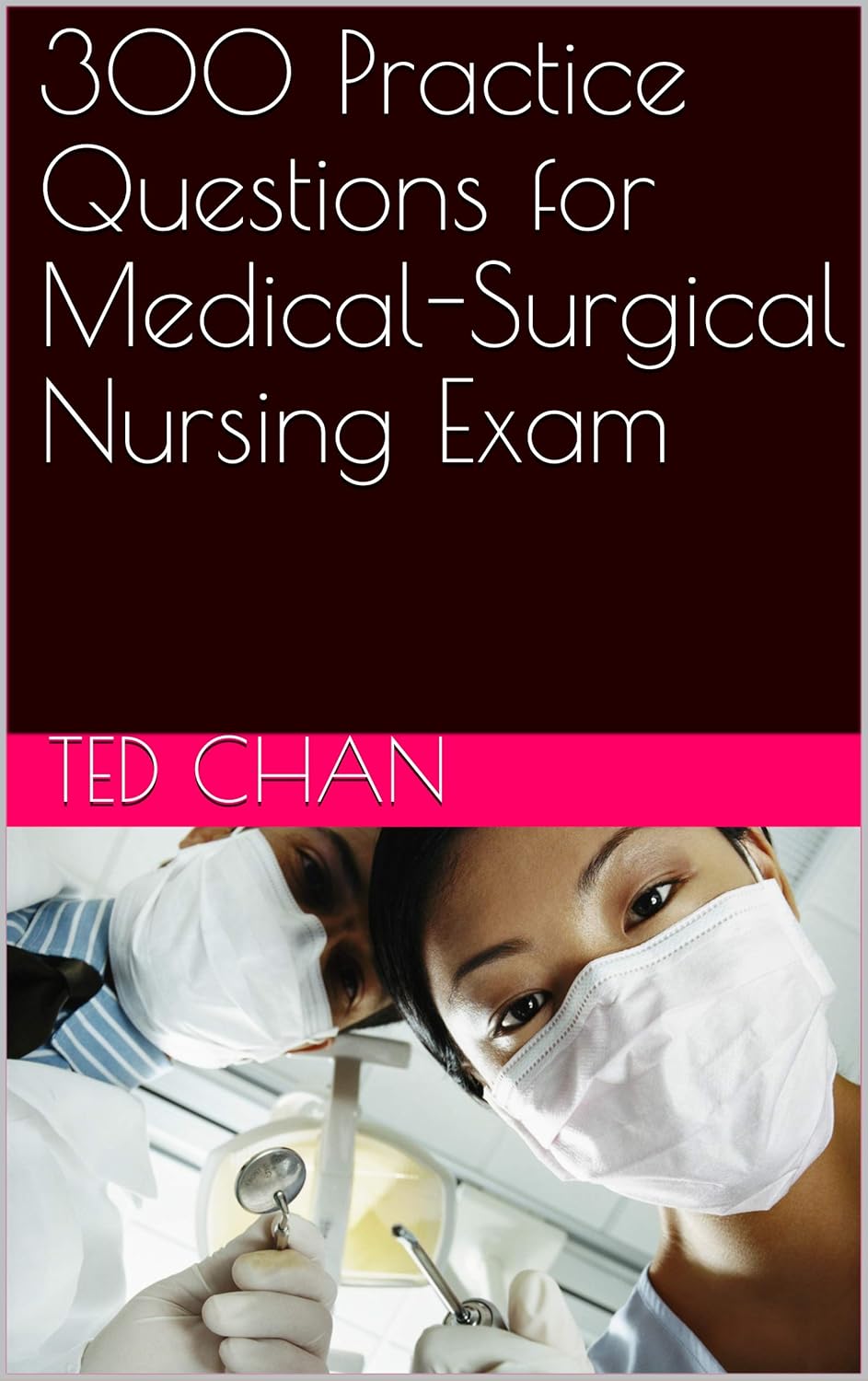 300 Practice Questions for Medical-Surgical Nursing Exam - Kindle ...