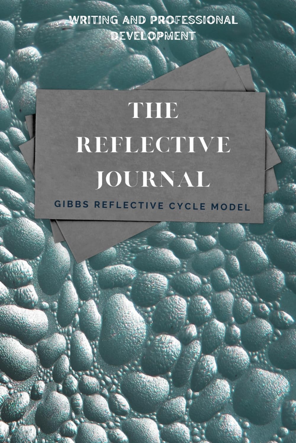 The Reflective Journal Gibbs Reflective Cycle Model: Writing and ...