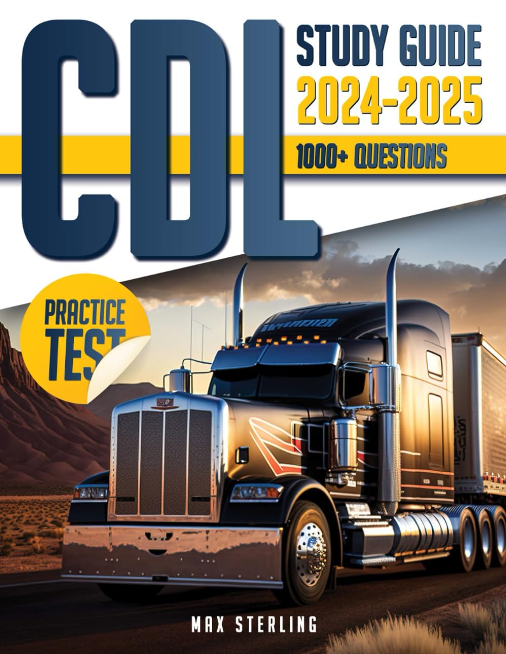 CDL Study Guide 2024-2025: Master the CDL Exam, Prepare With 1000 ...