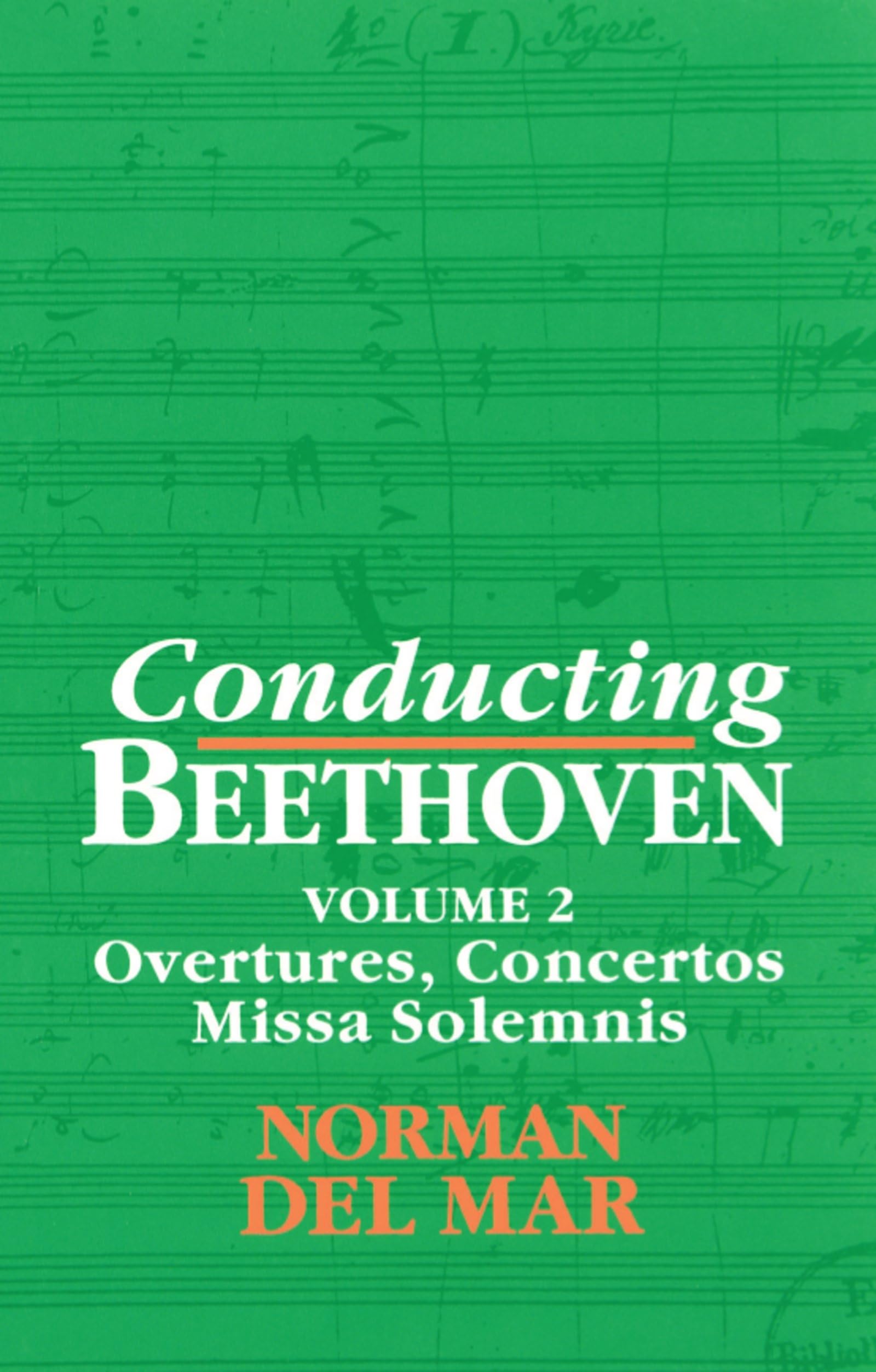 Conducting Beethoven: Volume 2: Overtures, Concertos, Missa Solemnis ...