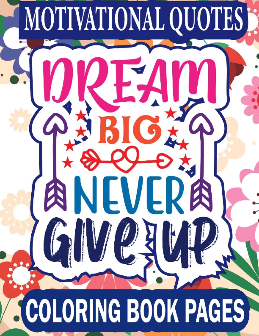 Buy Motivational Quotes Dream Big Never Give Up Coloring Book Pages ...
