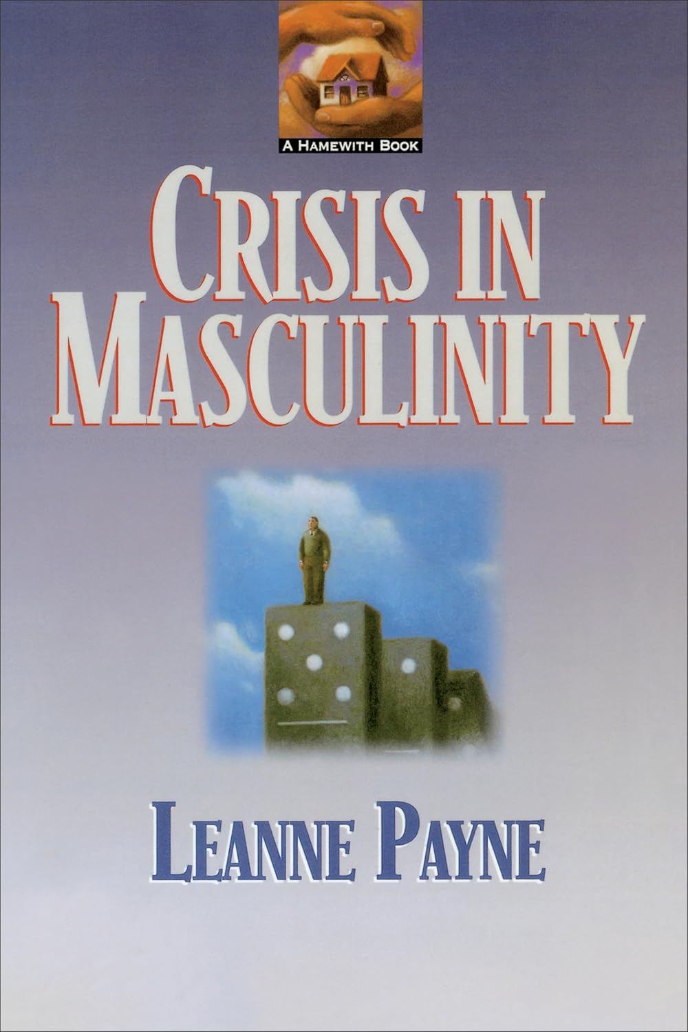 Amazon.com: Crisis in Masculinity: 9780801053207: Leanne Payne: Books