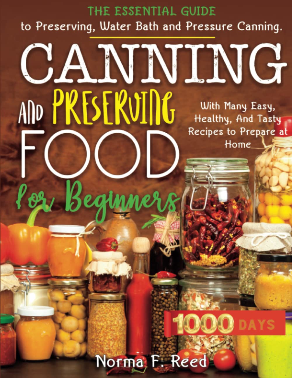 Canning and Preserving Food for Beginners: The Essential Guide to ...