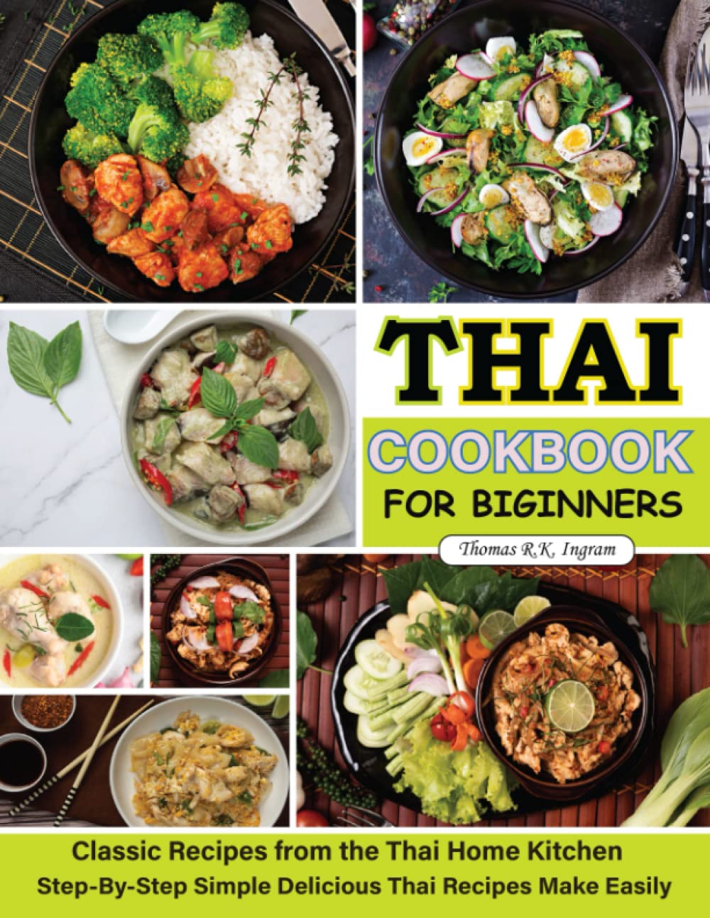Thai Cookbook for Beginners: Classic Recipes from the Thai Home Kitchen ...