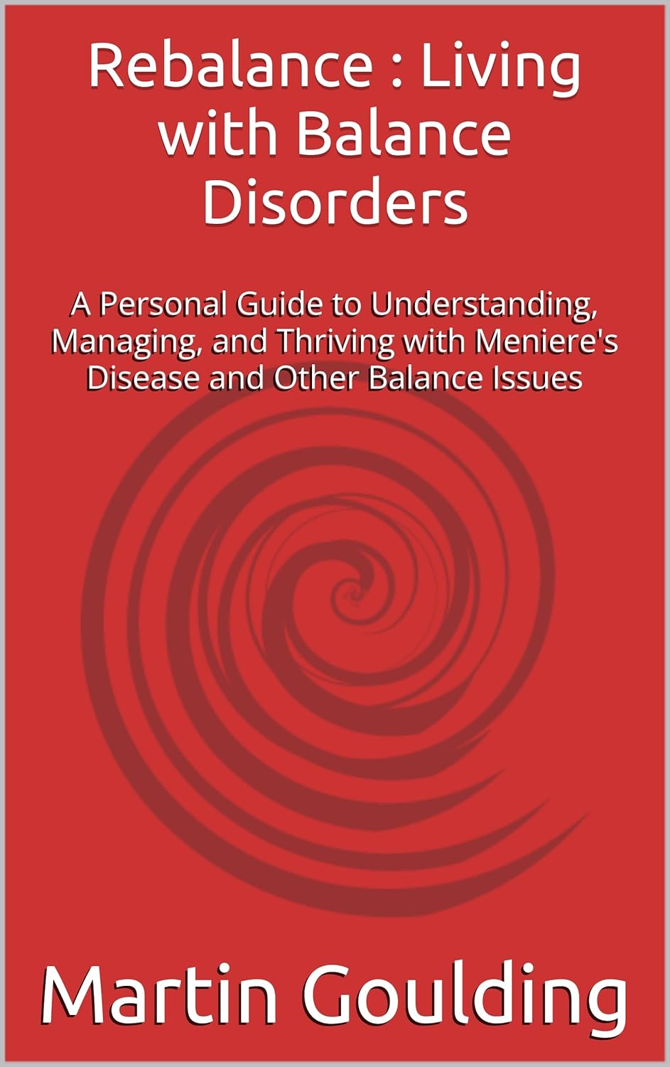 Rebalance : Living with Balance Disorders: A Personal Guide to ...