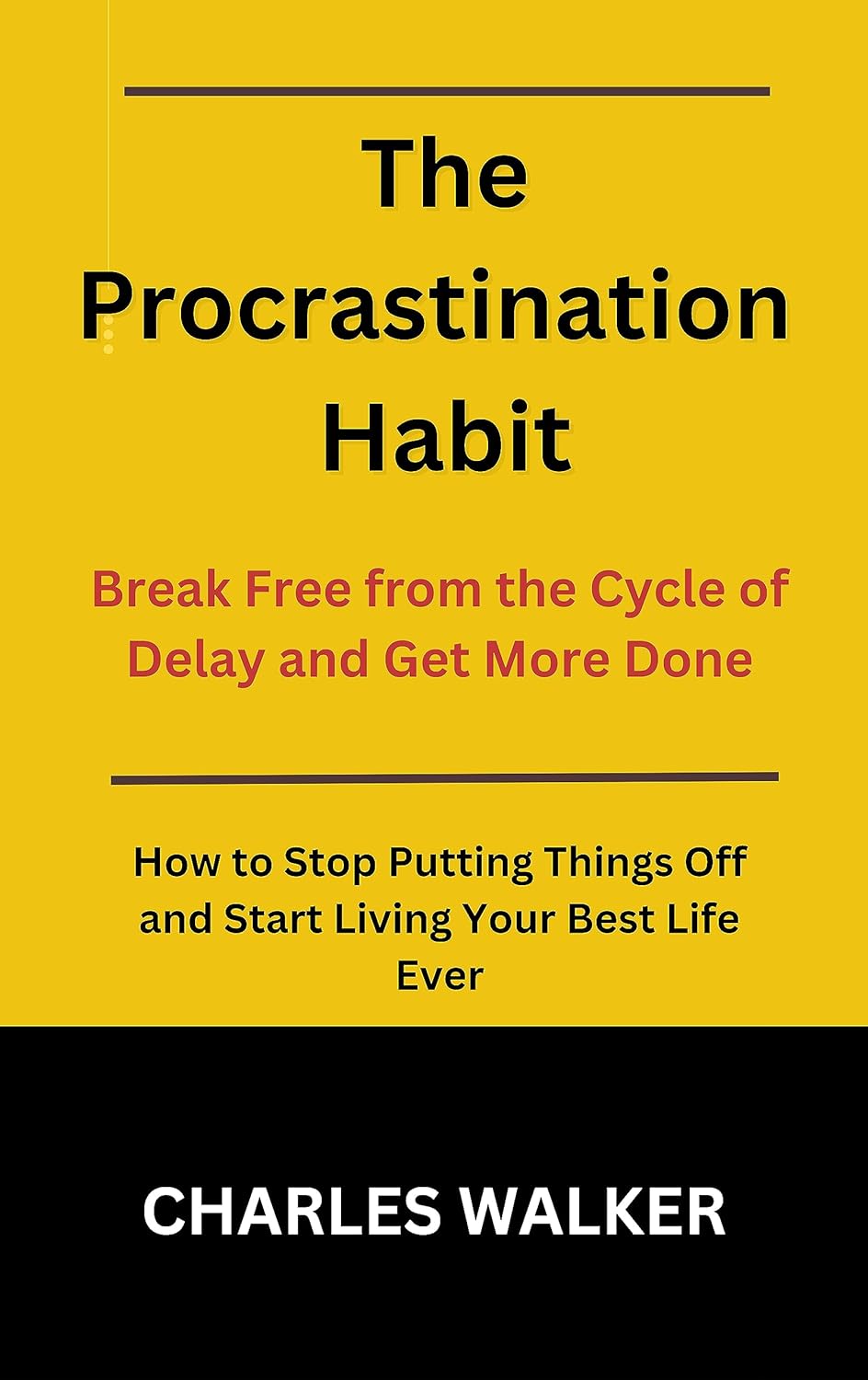 The Procrastination Habit: Break Free from the Cycle of Delay and Get More Done: How to Stop ...