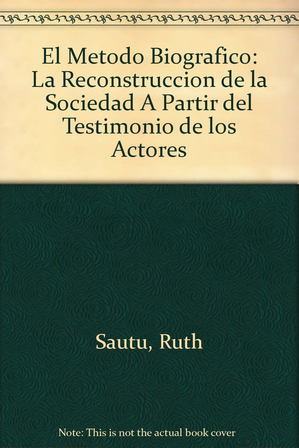 El Metodo Biografico: La Reconstruccion de la Sociedad A Partir del ...