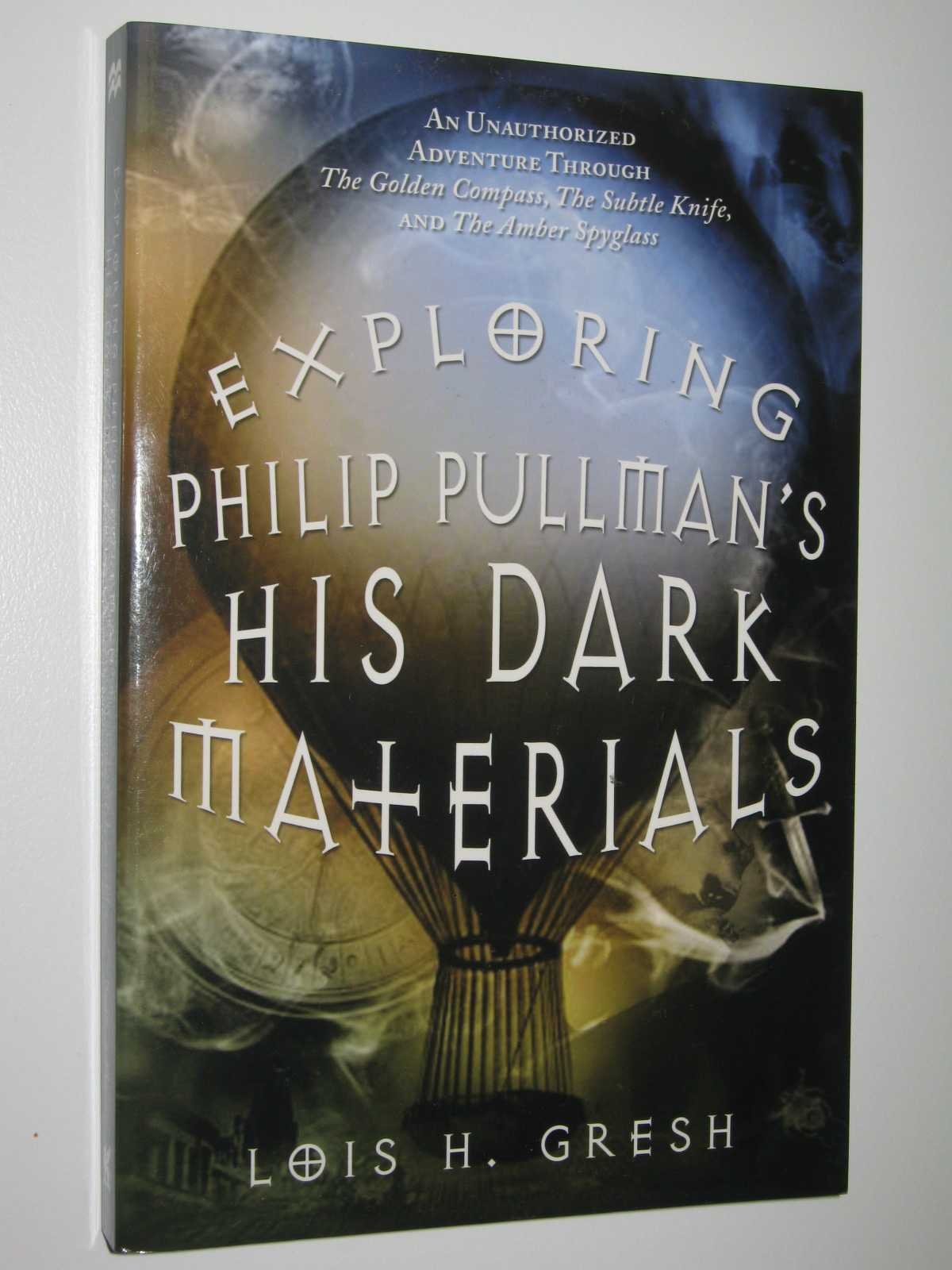 Exploring Philip Pullman's His Dark Materials: An Unauthorized ...