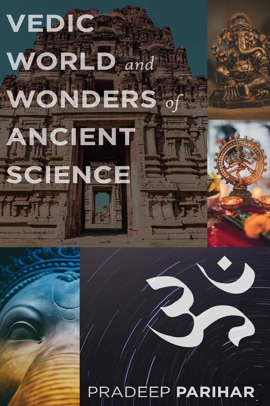 Vedic World and Ancient Science: Parihar, Pradeep: 9781685470036 ...