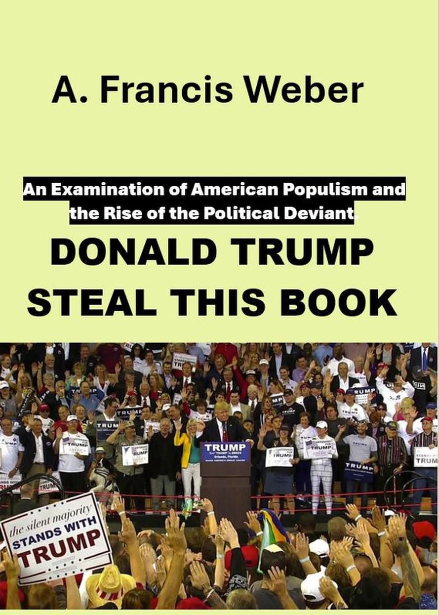 DONALD TRUMP STEAL THIS BOOK: An Examination of American Populism and ...