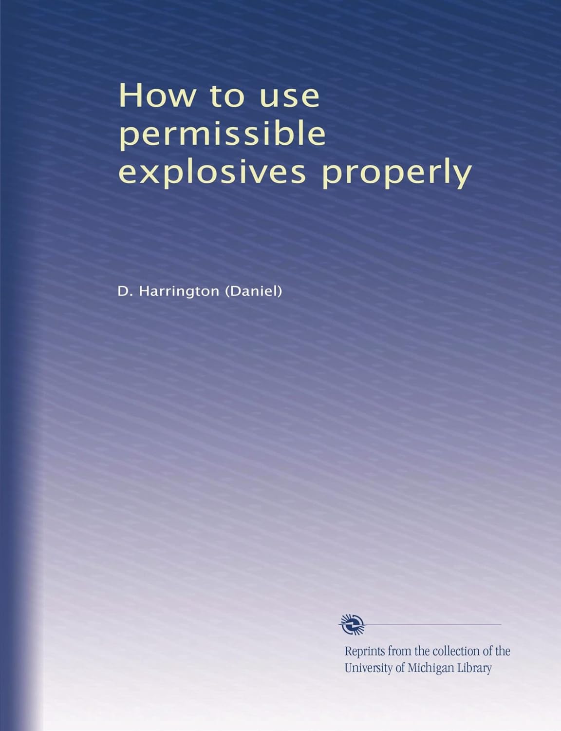 How to use permissible explosives properly - | Amazon.com.au | Books