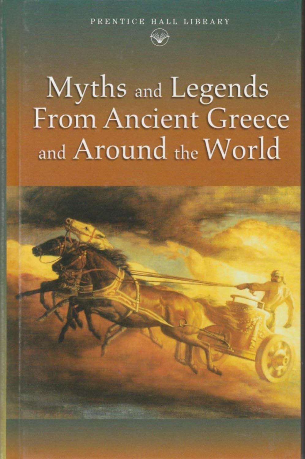 Myths and Legends From Ancient Greece and Around the World (Prentice ...