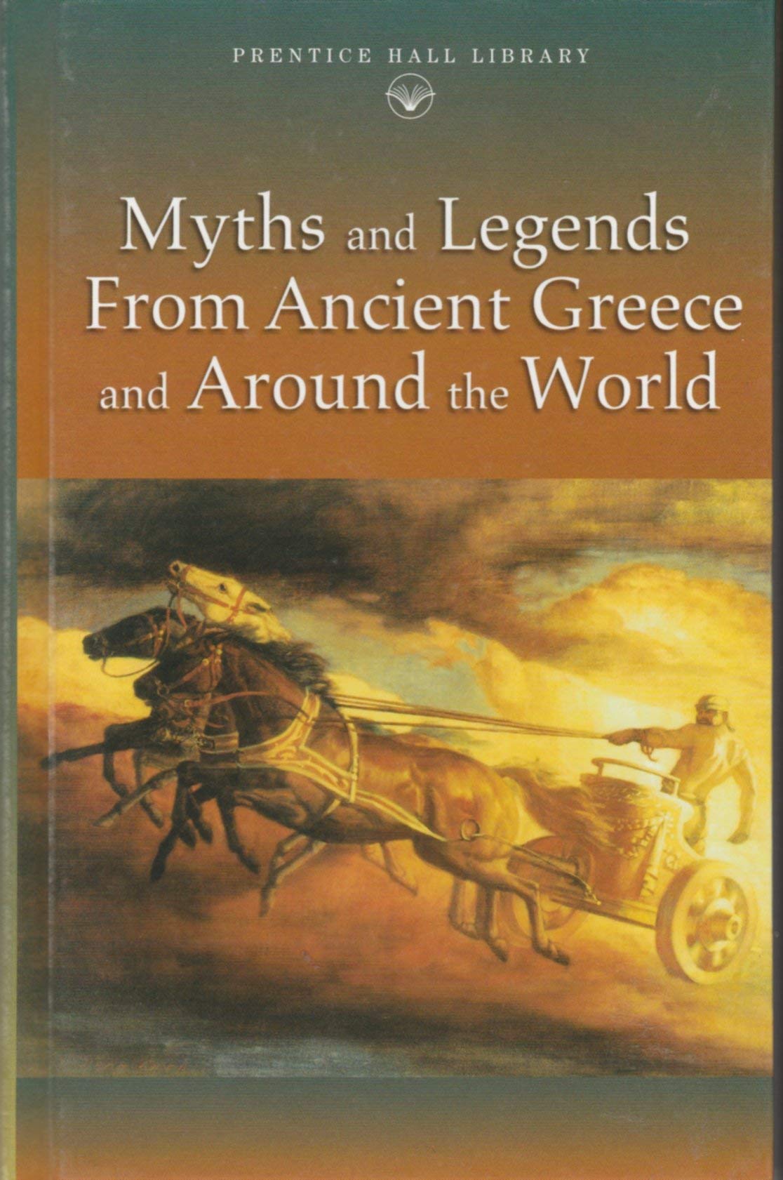Myths and Legends From Ancient Greece and Around the World (Prentice ...
